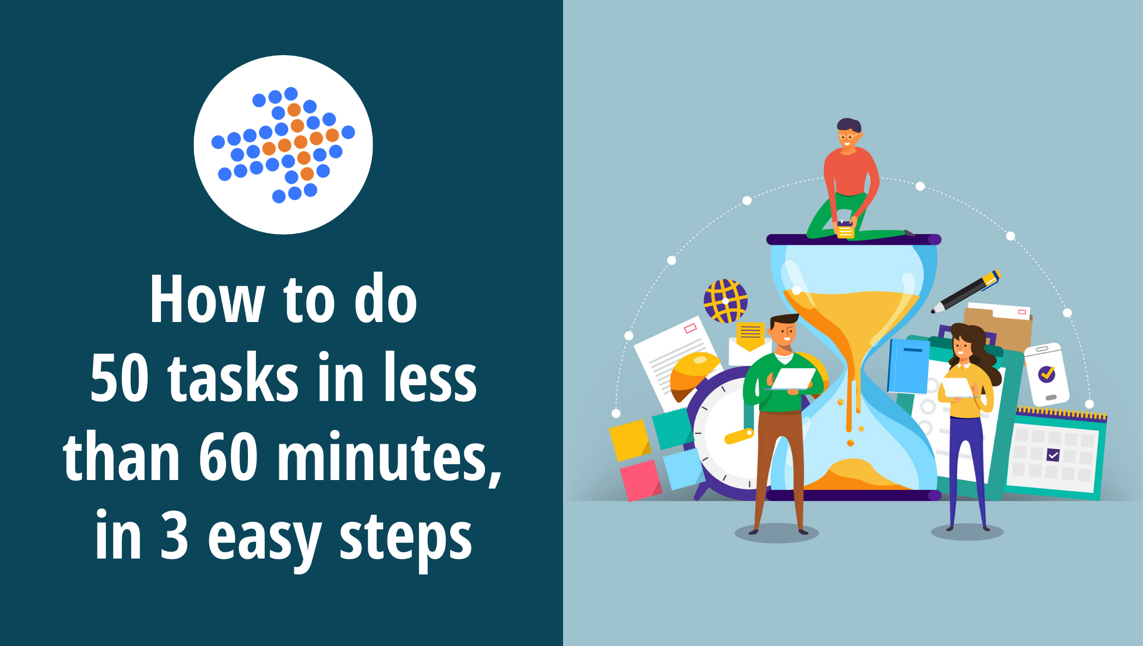 How to do 50 tasks in less than 60 minutes, in 3 easy steps